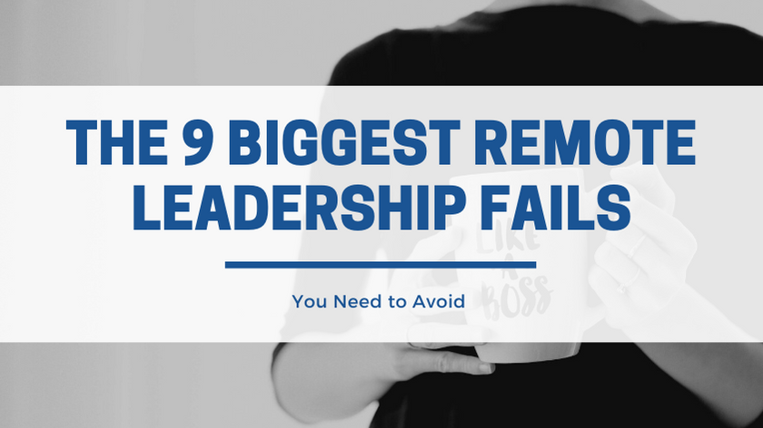 The 9 Biggest Remote Leadership Fails You Need to Avoid | Outback Team ...