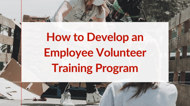 How to Develop an Employee Volunteer Training Program