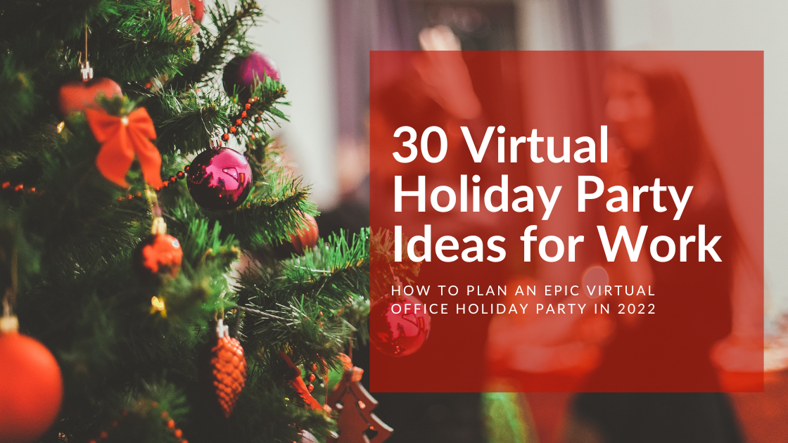 Virtual Holiday Party Ideas for Work: How to Plan an Epic Virtual ...