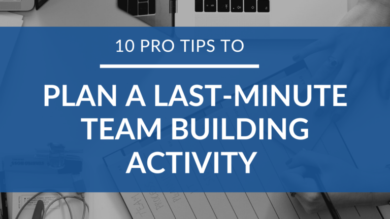 10 Pro Tips to Plan a Last-Minute Team Building Activity | Outback Team ...