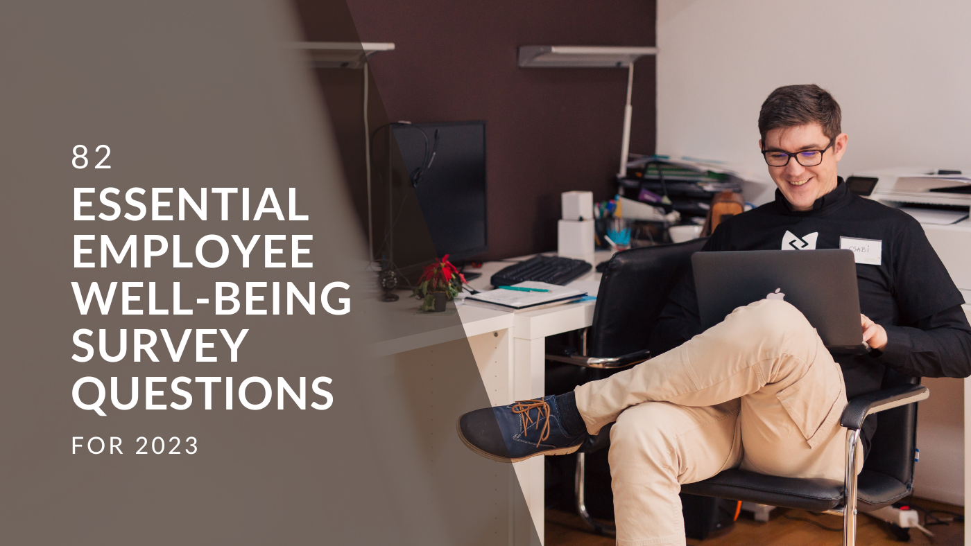 82 Essential Employee Well-Being Survey Questions for 2023