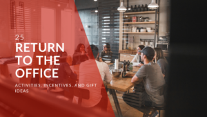 25 Return to the Office Activities, Incentives, and Gift Ideas ...