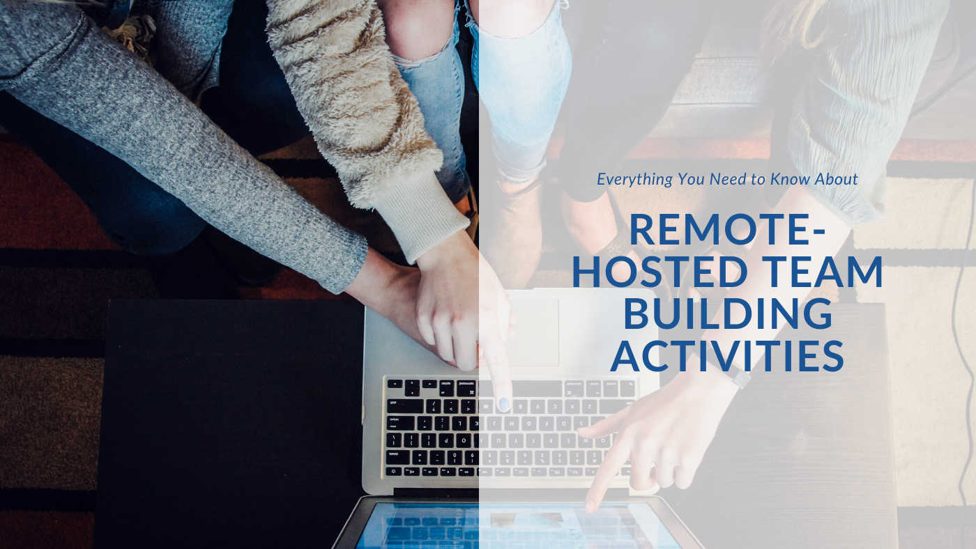 Everything You Need to Know About Remote-Hosted Team Building ...