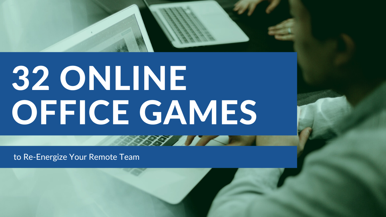 32 Online Office Games to Re-Energize Your Remote Team